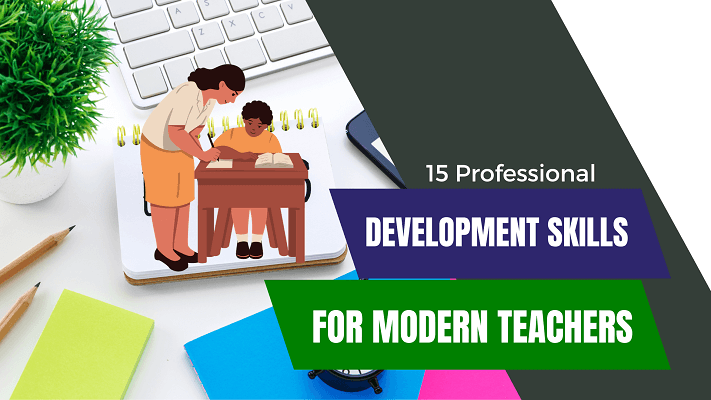15 Professional Development Skills For Modern Teachers